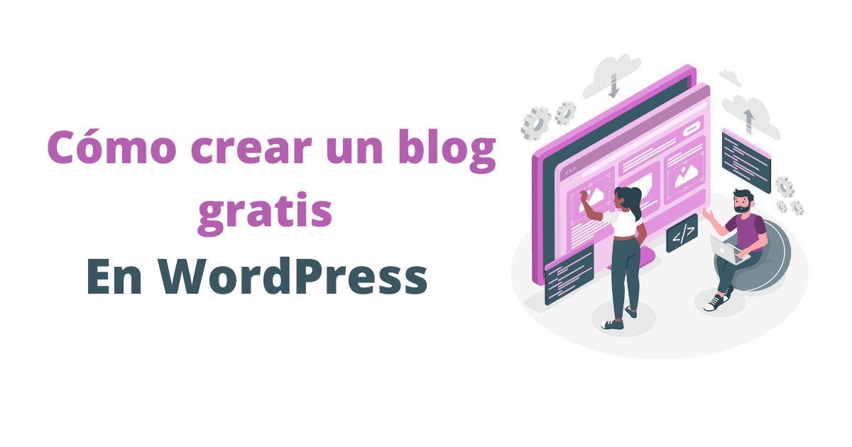Cómo crear un blog en WordPress gratis paso a paso