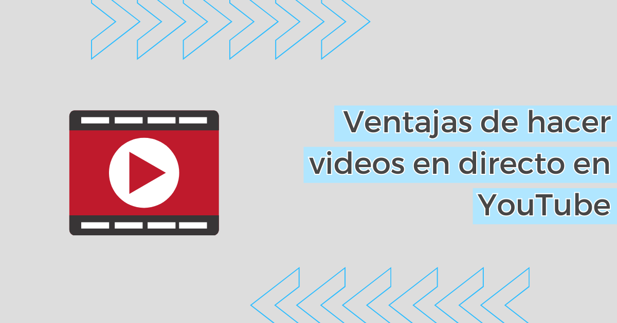 Ventajas de hacer Directos en YouTube - IDX Innovadeluxe